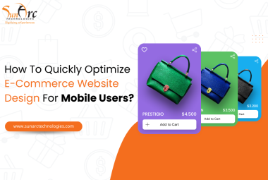 Blog | How To Quickly Optimize E-Commerce Website Design For Mobile Users? | SunArc Technologies